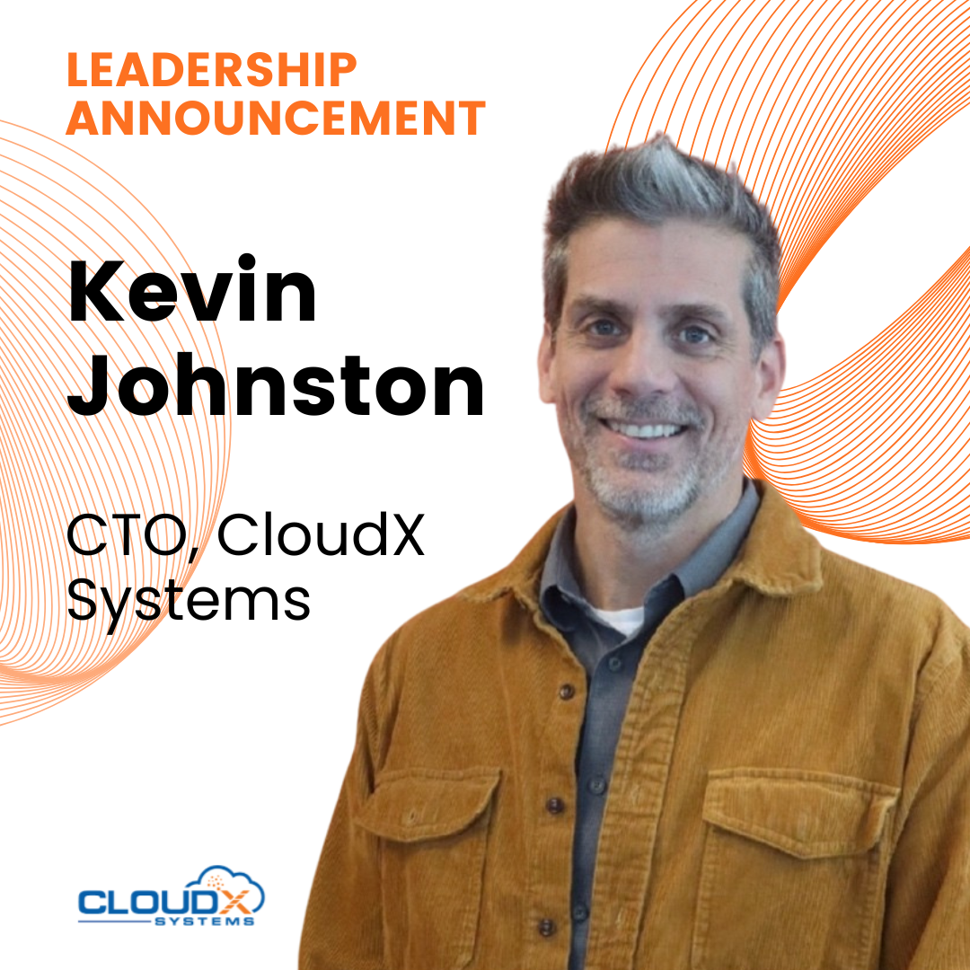 CloudX Systems Appoints Kevin Johnston as CTO